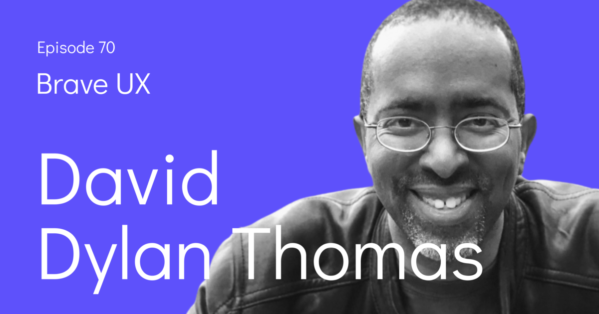 David Dylan Thomas - Rising Above Our Biases in Design - Ep. 070 ...