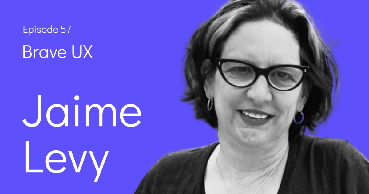 Jaime Levy - Where Did All the Design Heroes Go? - Ep. 057 - Brave UX ...