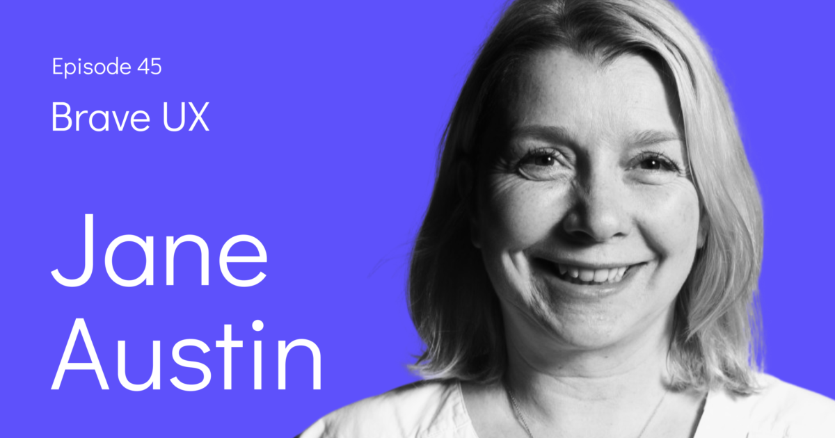 Jane Austin - From Designer to Executive Design Leader - Ep. 045 ...