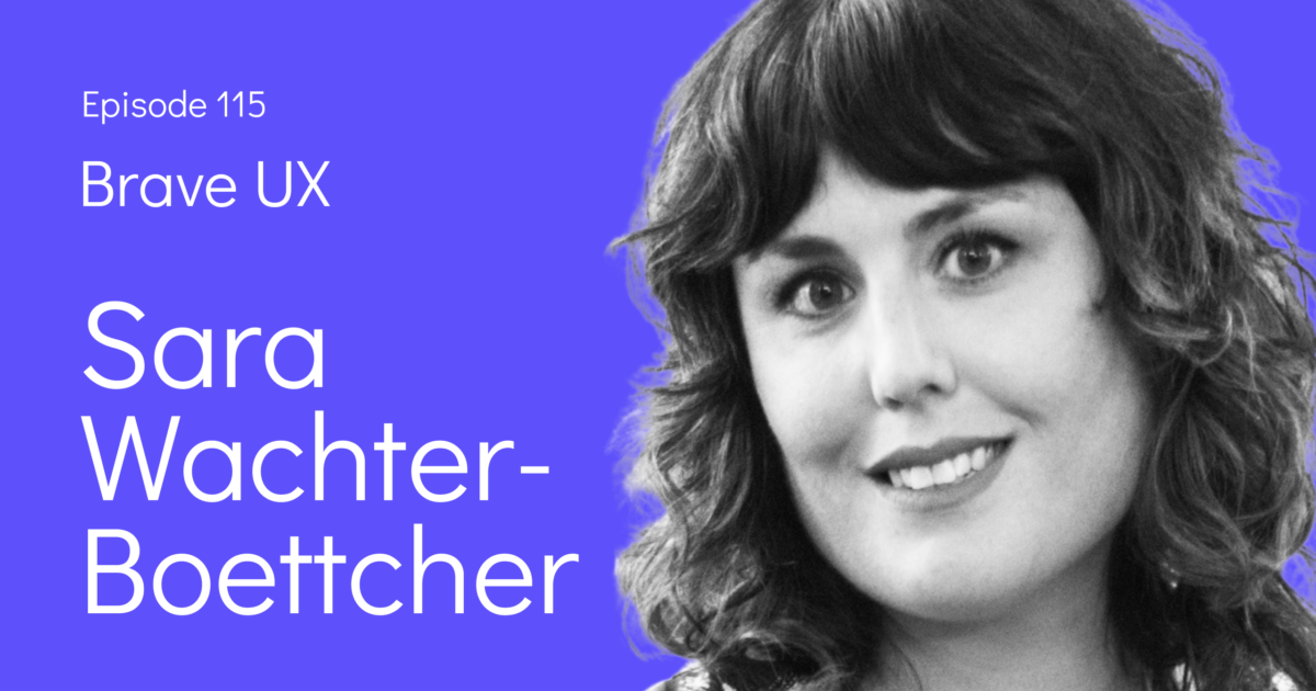 Sara Wachter-Boettcher - Finding and Using Your Active Voice - Ep. 115 ...